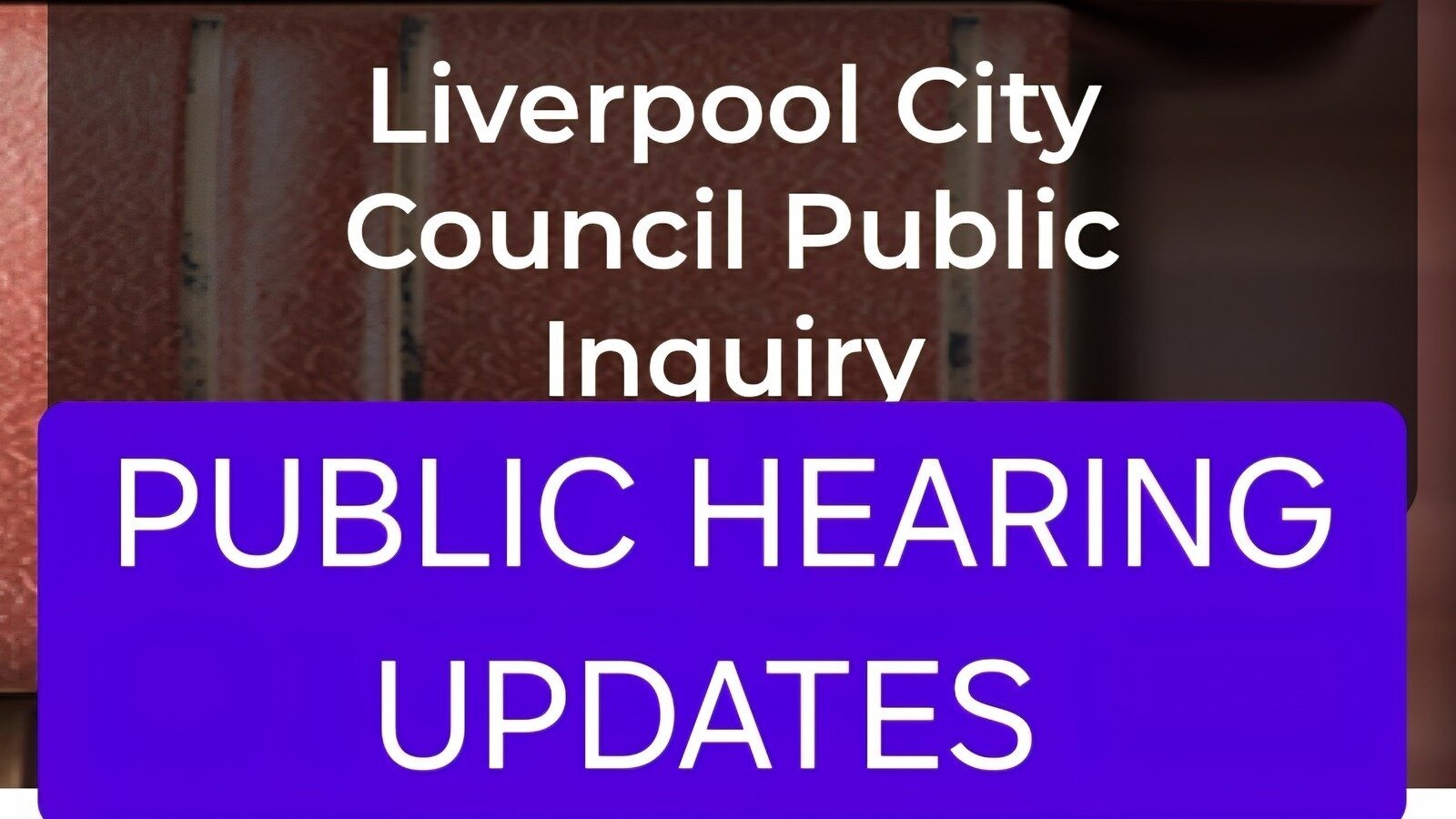 Petition update · PUBLIC HEARINGS UPDATES INTO LIVERPOOL CITY COUNCIL ...