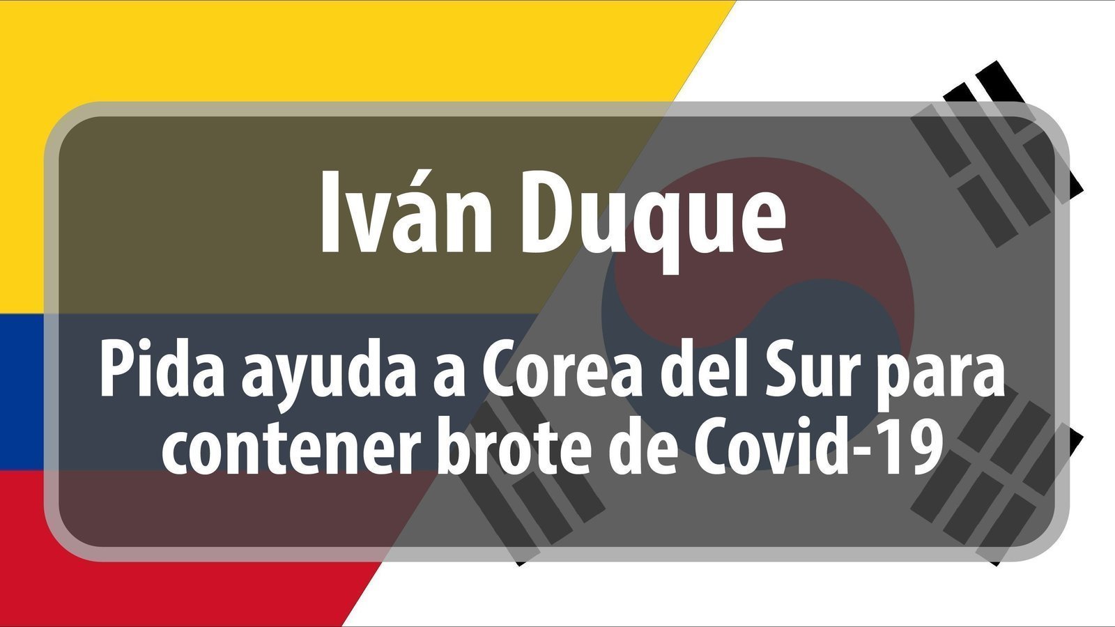 Petición · Ivan Duque, pida ayuda a Corea del sur para actuar frente a ...