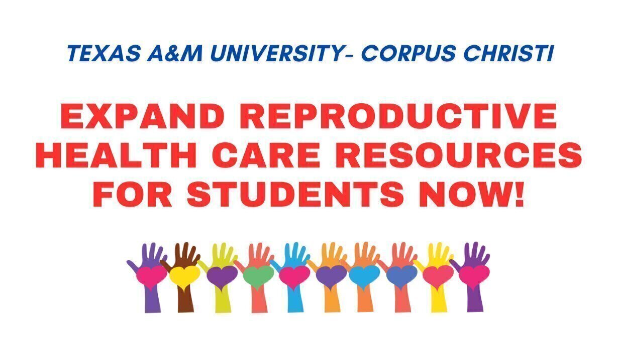 Petition · TAMUCC must expand reproductive health care resources for ...