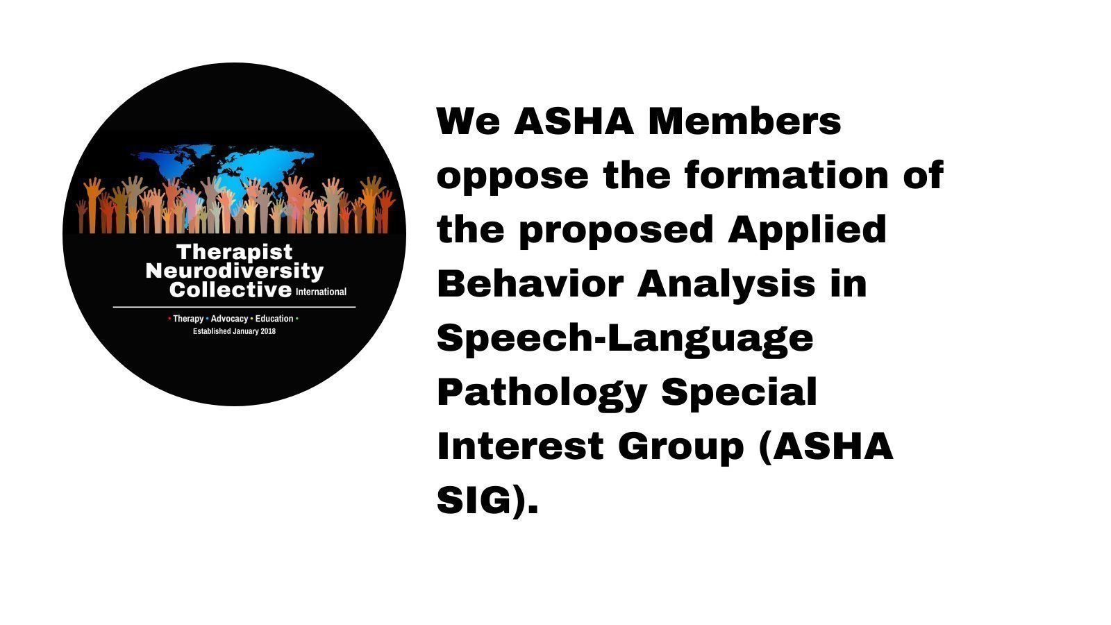 Petition · ASHA Member Protest against the proposed ABA/SLP SIG ...