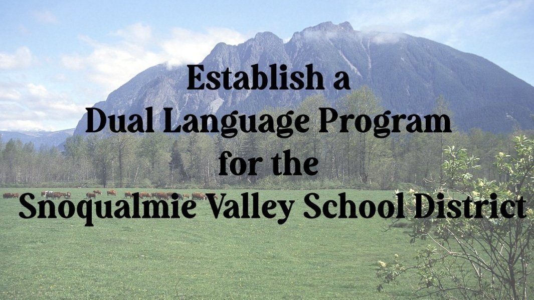 Petition · Establish a Dual Language Program for the Snoqualmie Valley ...