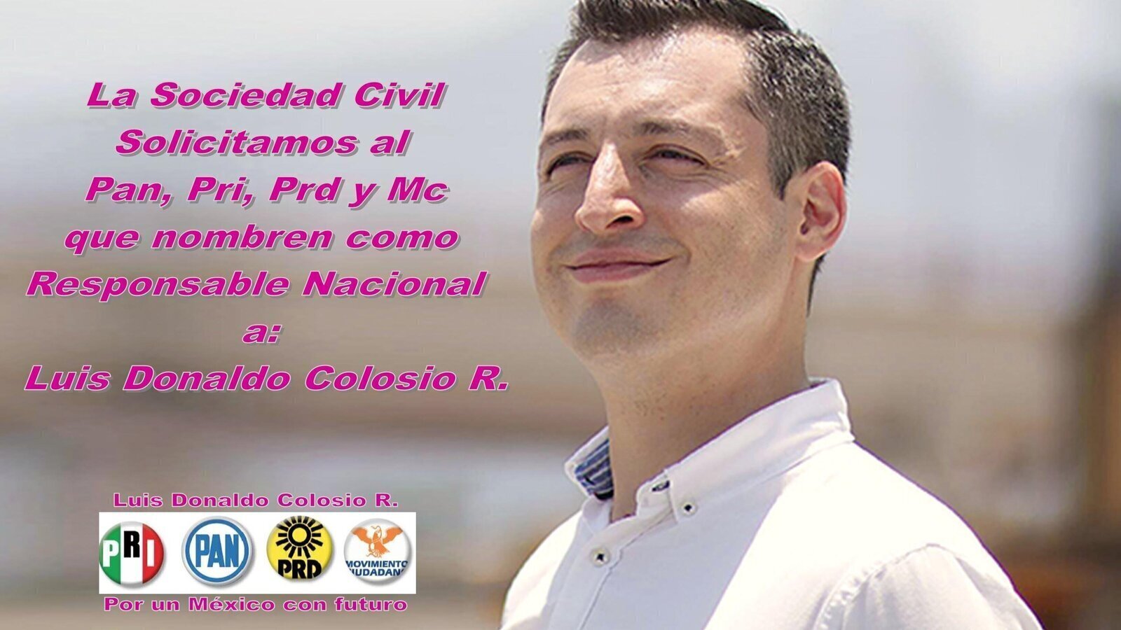 Petición · Luis Donaldo Colosio Riojas, por un México con futuro ...