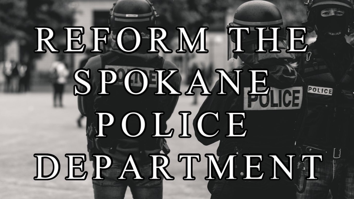 Petition · Reform The Spokane Police Department - United States ...