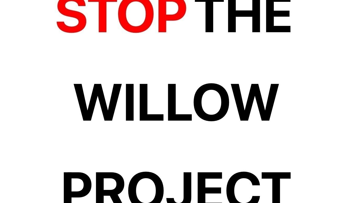 Petition · Stop the Willow Project - Protect Our Environment - United ...