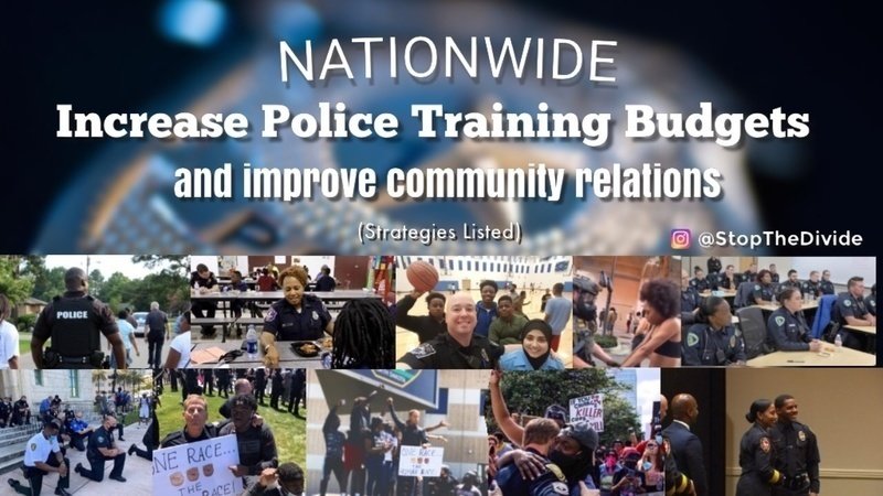 Petition · (Nation wide) Increase Police Training Budget and Community ...