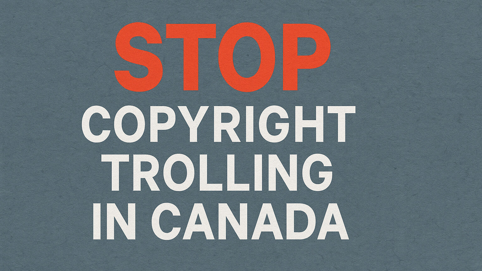 Petition · Stop Copyright Trolling in Canada: End Abusive Lawsuits ...