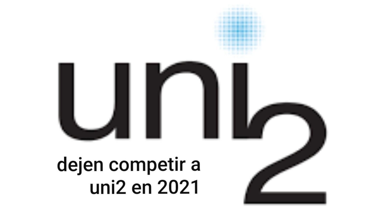 Petición · que dejen competir a uni2 en 2023 hay que dejar competir a ...