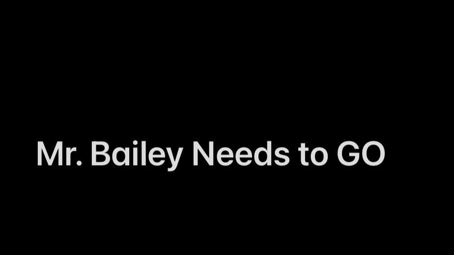 Petition · Mr . Bailey needs to leave - United States · Change.org