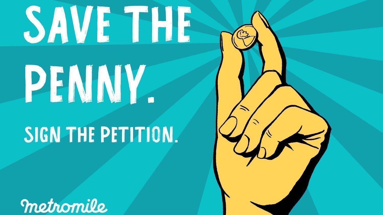 Petition · AMERICA, WE MUST SAVE THE PENNY - It Makes “Cents” - United ...
