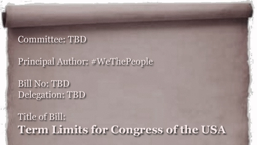 Petition · Vote on the bill titled: Term Limits For Congress of the USA ...