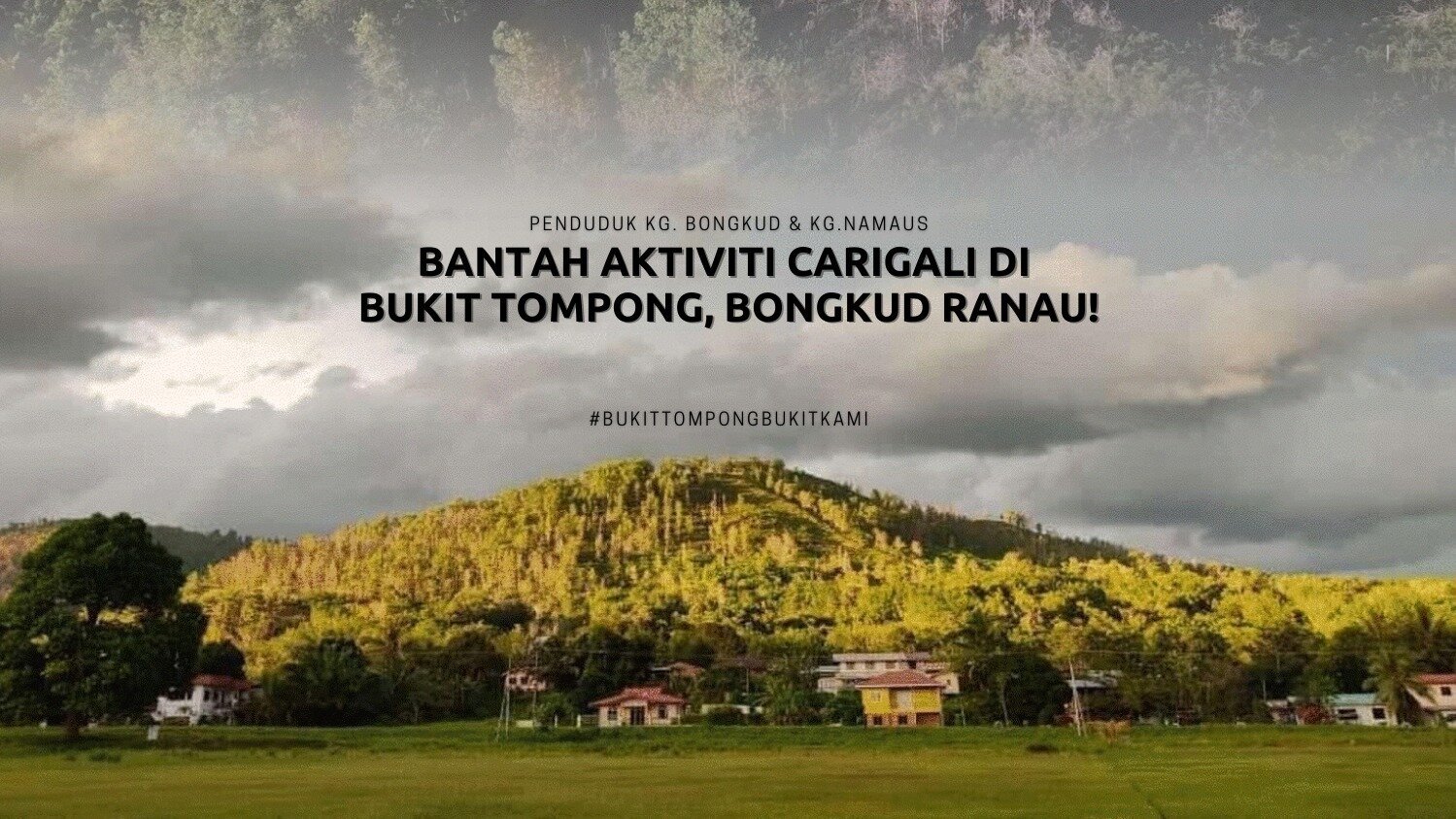 Petition · BANTAHAN AKTIVITI CARIGALI DI BUKIT TOMPONG KAMPUNG BONGKUD ...