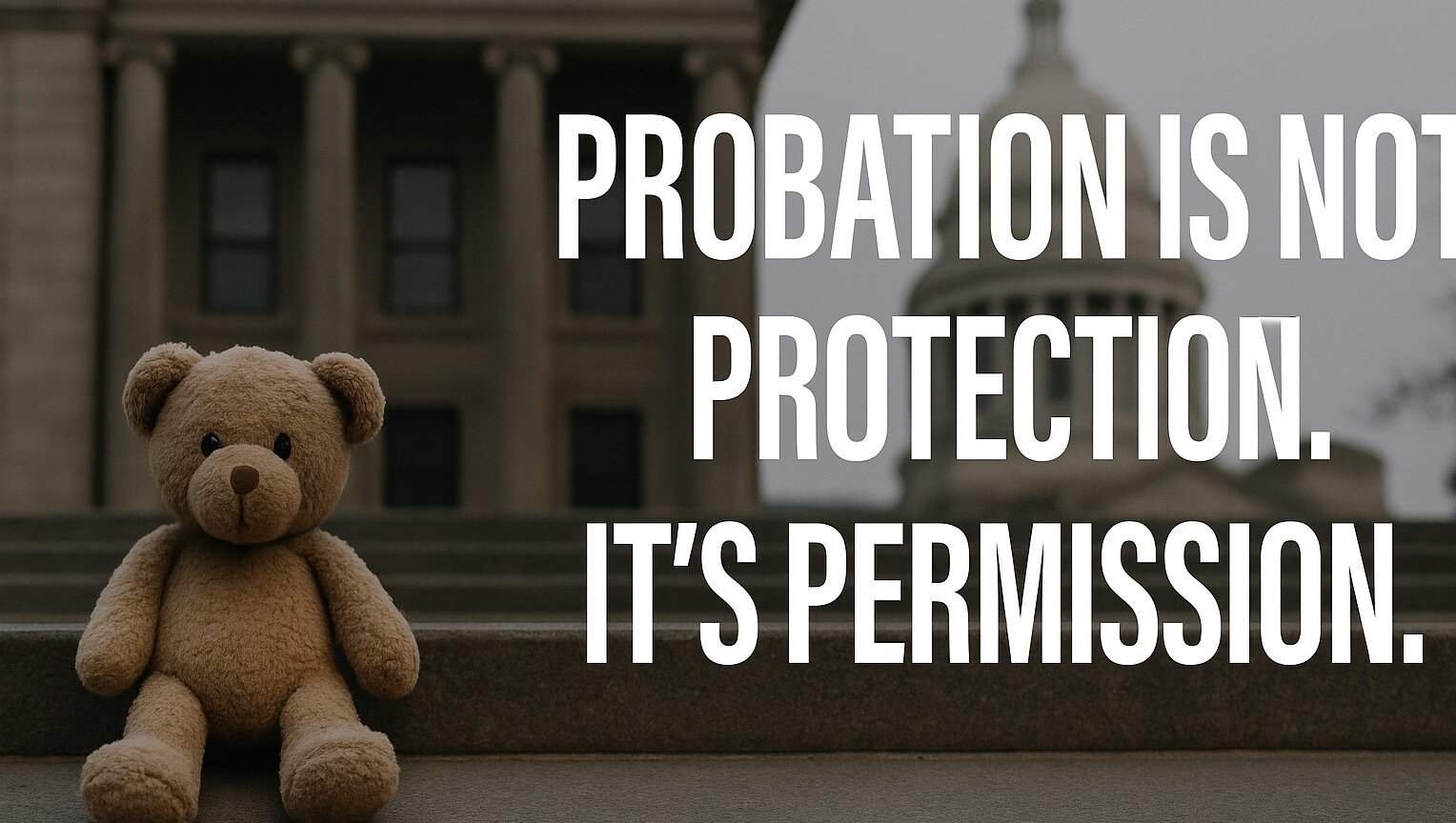 Petition · No More Probation for Child Predators - End Lenient ...
