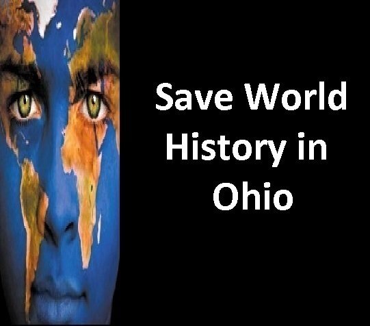 Petition · Save World History in Ohio's Schools - United States ...