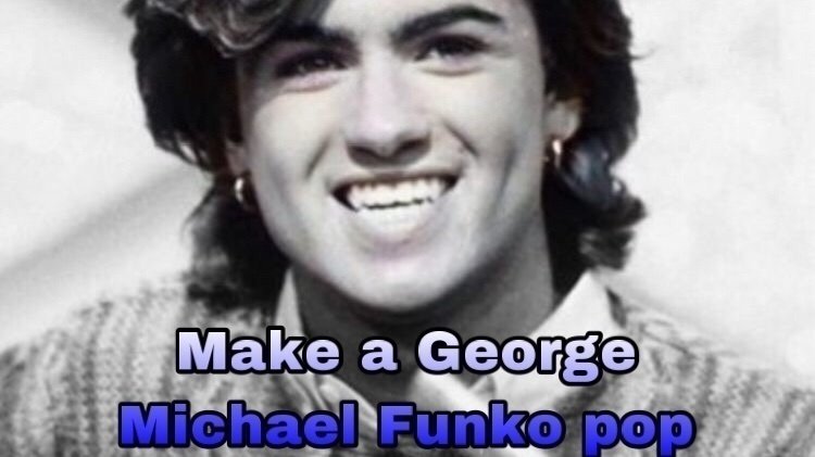 Petition · Release A George Michael Funko POP - United States · Change.org