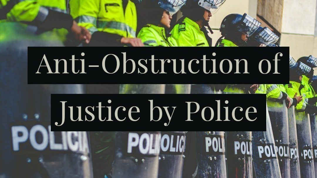 Petition · Police Accountability -- Anti-Obstruction of Justice by ...