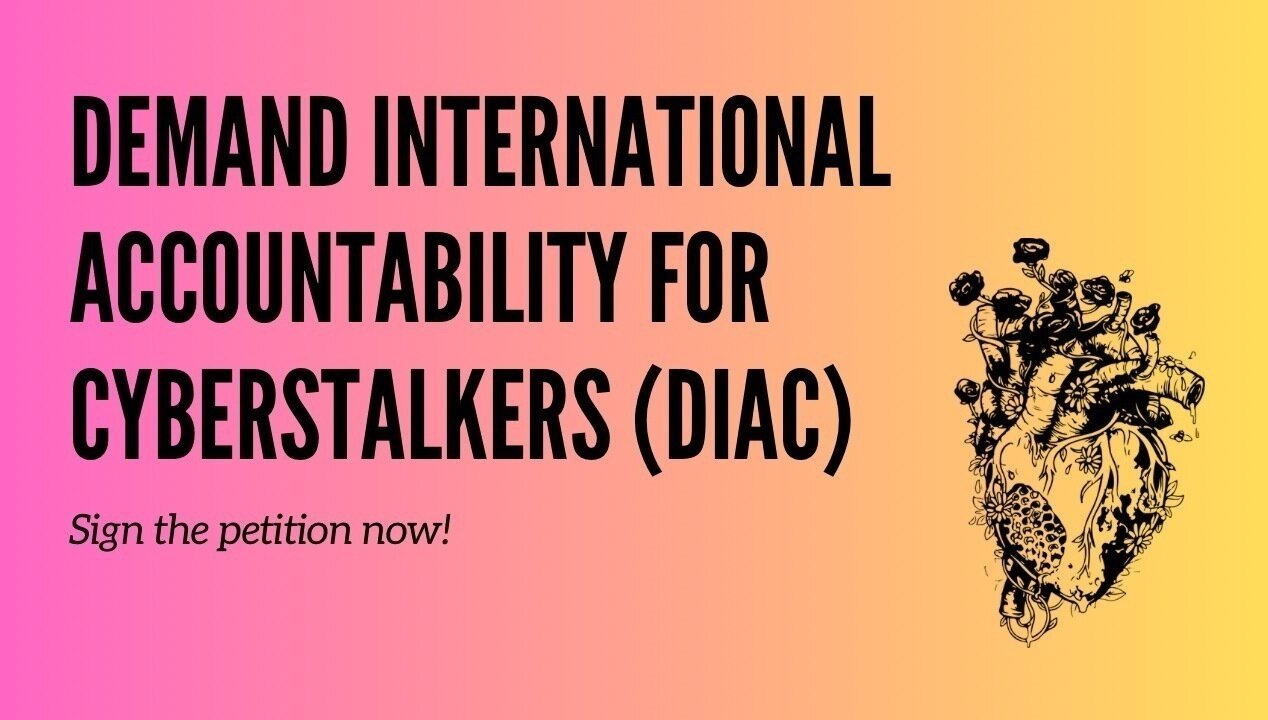 Petition · Demand International Accountability for Cyberstalkers ...