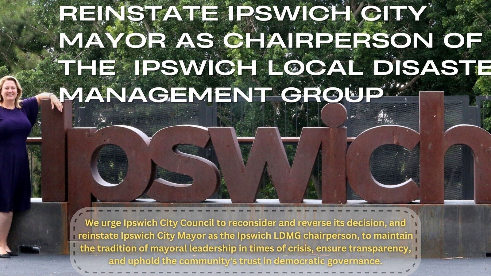 Petition · Reinstate Ipswich City Mayor as Chairperson of the Ipswich Local Disaster Management ...
