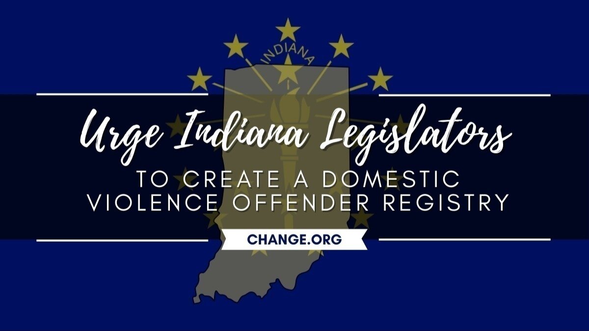 Petition · Establish an Indiana Domestic Violence Offender Registry ...
