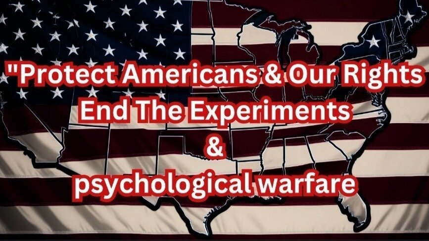 Petition · End All Experiments and Psychological Warfare Without ...