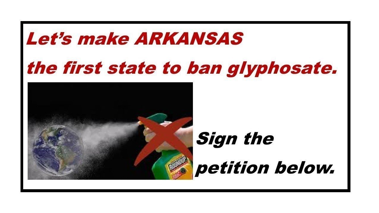 Petition · Arkansas Glyphosate BAN Petition - United States · Change.org
