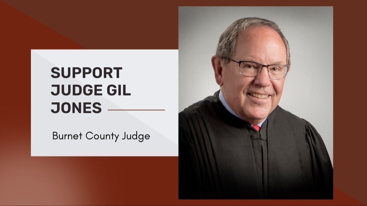 Petition · Gil Jones for Burnet County Judge - United States · Change.org