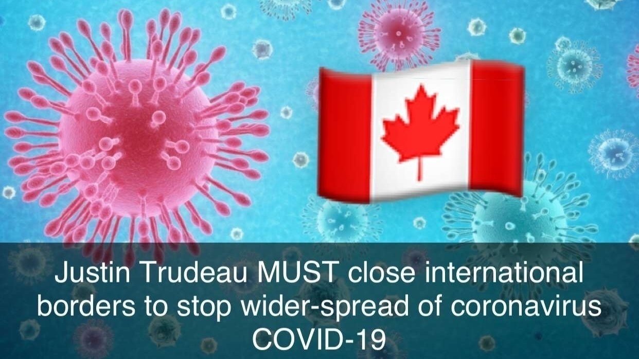 Petition · Canada must close borders from COVID-19 - Canada · Change.org