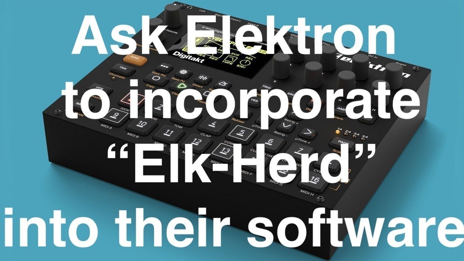 Petition · Ask Elektron to incorporate “Elk-Herd” into their software ...