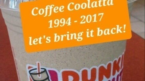 Petition · Reintroduce the Dunkin Coffee Coolatta - United States ...