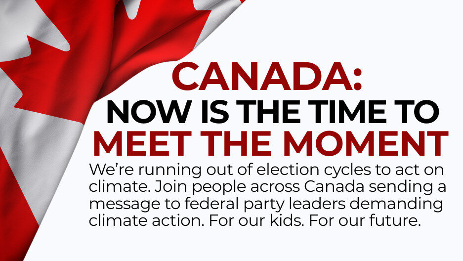 Petition · Meet the Moment: Demand Climate Action Now to Protect Canada ...