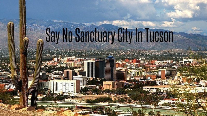 Petition · Say "NO" to Tucson Arizona Becoming a Sanctuary City for ...