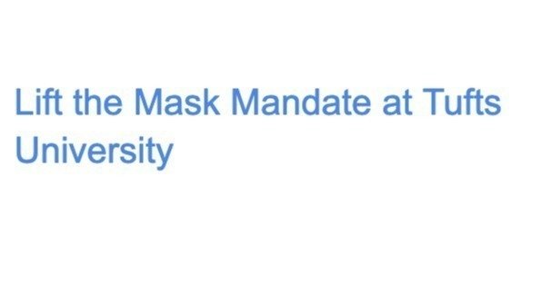 Petition · Petition to End Mask Mandate at Tufts University - United ...