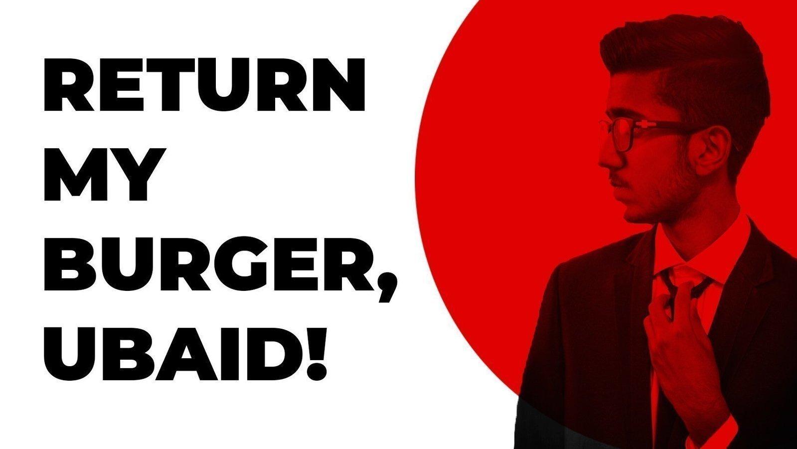 Petition · Demand Ubaid Malik to return me my burger! - Pakistan ...