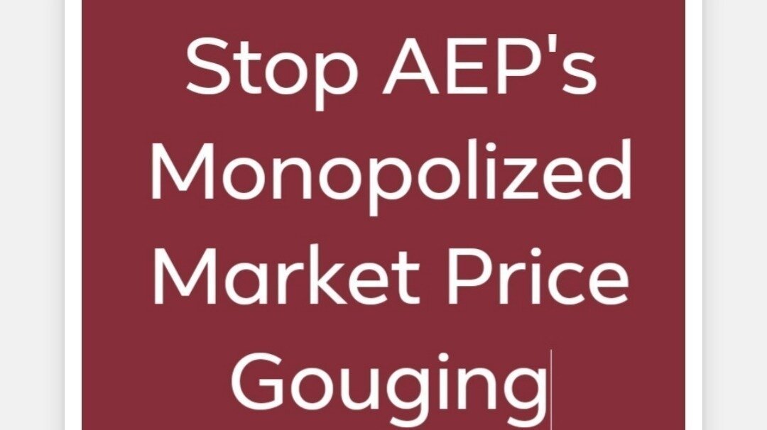 Petition · Stop AEP's Monopolized Market Price Gouging - United States ...