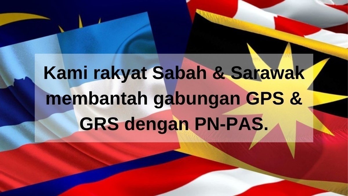 Petition · Kami rakyat Sabah & Sarawak membantah gabungan GPS & GRS ...