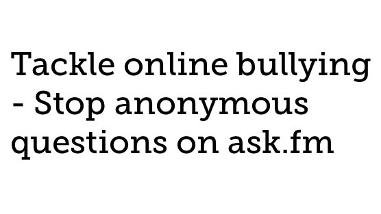 Petition · Stop allowing people to ask anonymous questions on Ask.fm ...