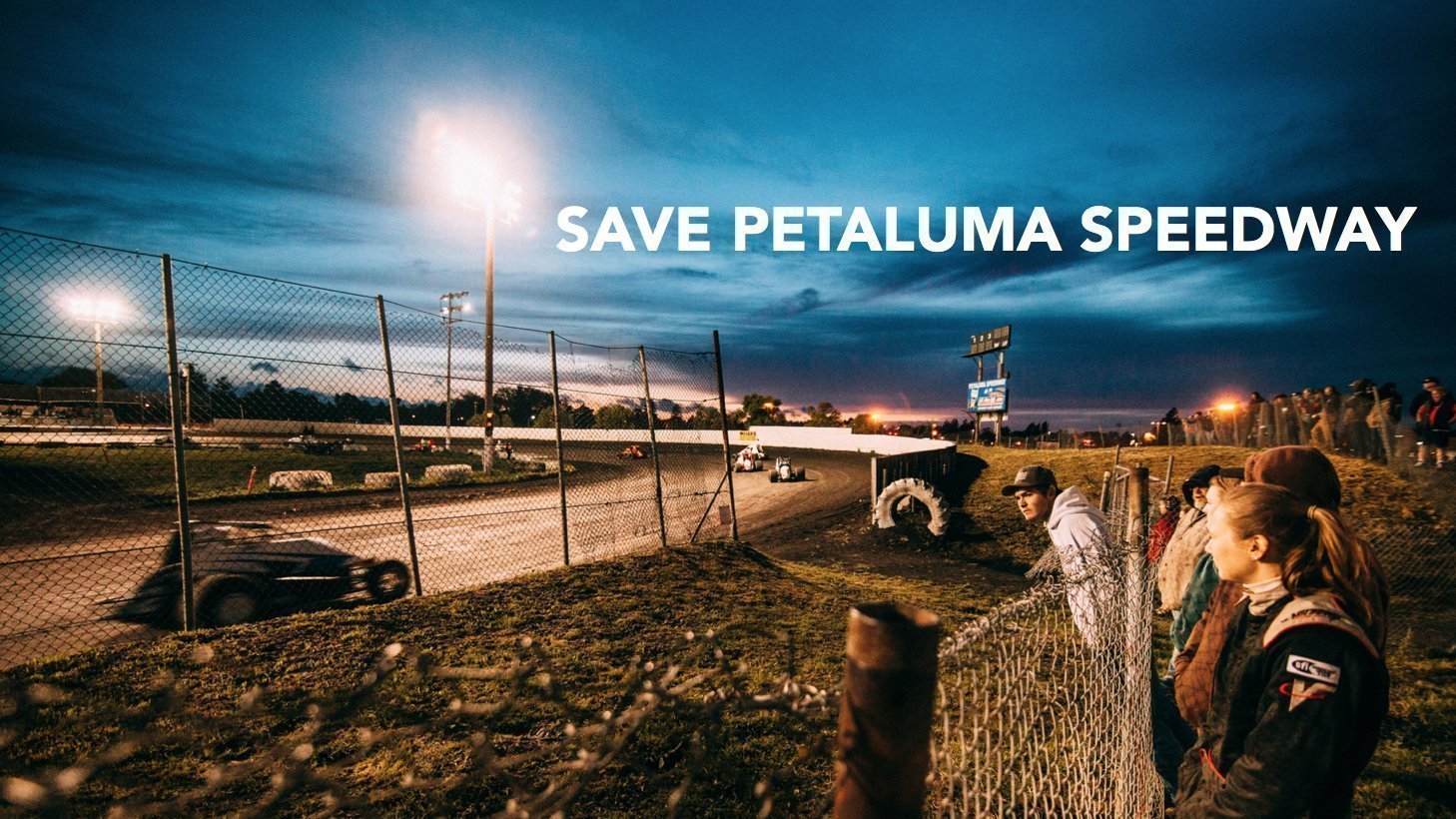 Petition · Save Petaluma Speedway - United States · Change.org