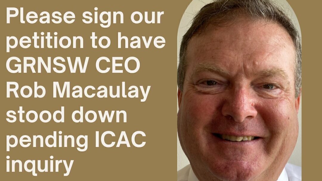 Petition · Please sign our petition to have GRNSW CEO Rob Macaulay ...
