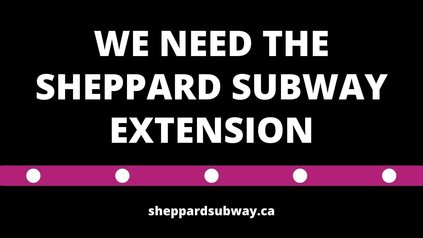 Petition · We need the Sheppard subway extension - Toronto, Canada ...