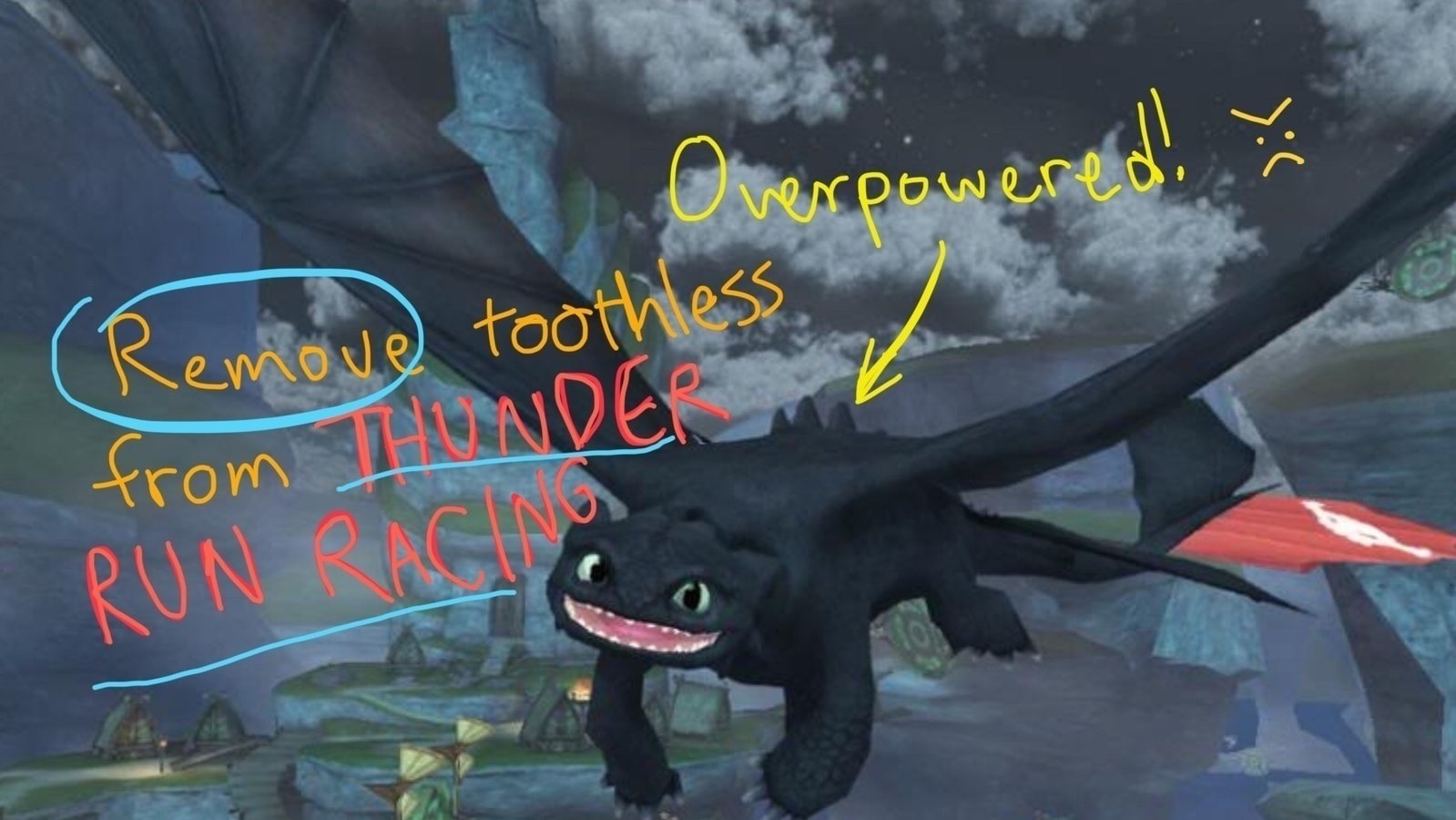 Petition · Remove Toothless from Thunder Run Racing in School Of ...