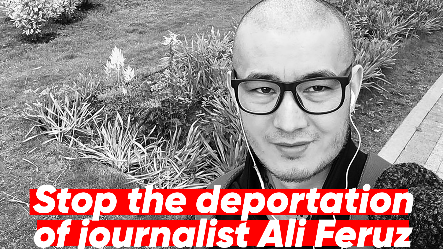 Петиция · Stop the deportation of journalist Ali Feruz, save him from ...
