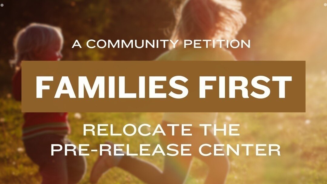 Petition · Families First: Relocate the Pre-Release Center - Kalispell ...