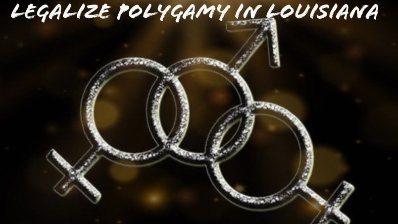 Petition · Legalize polygamy in Louisiana. - United States · Change.org