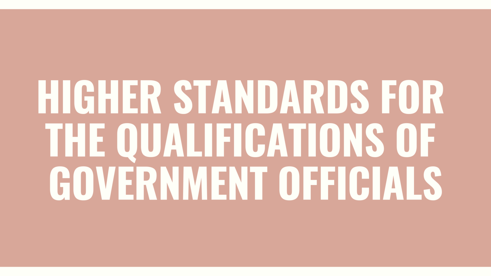 Petition · Higher Standards for the Qualifications of Government ...