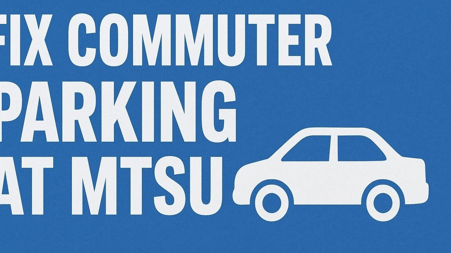 Petition · Fix Commuter Parking at MTSU- We Deserve Better Access ...