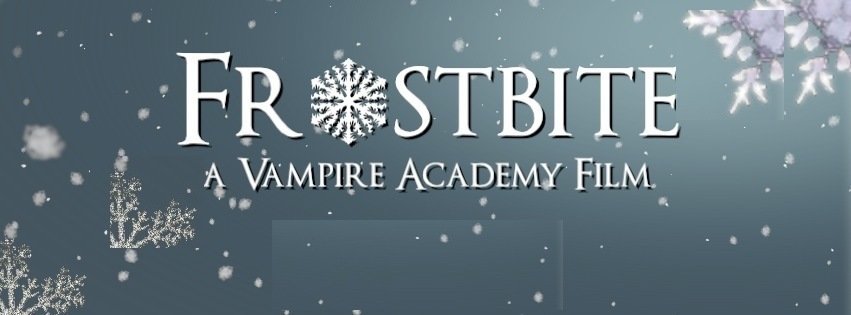 Petition · A 2nd Chance at Frostbite, a Vampire Academy Film ...
