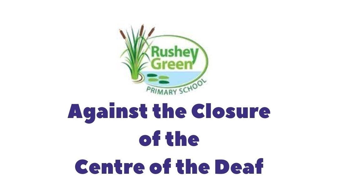 Petition · Against the closure of the Centre of the Deaf @ Rushey Green ...