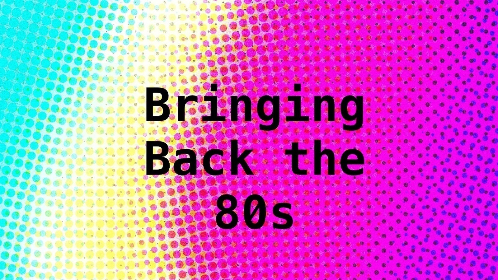 Petition · Brining Back the 80s! - United States · Change.org