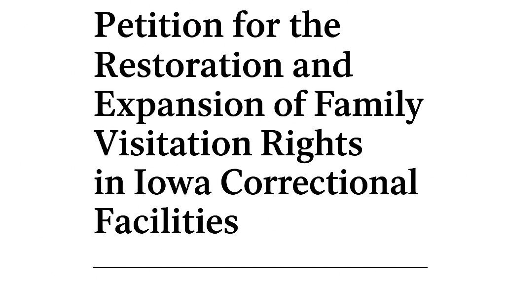 Petition · Advocate for Iowa DOC family visits - United States · Change.org