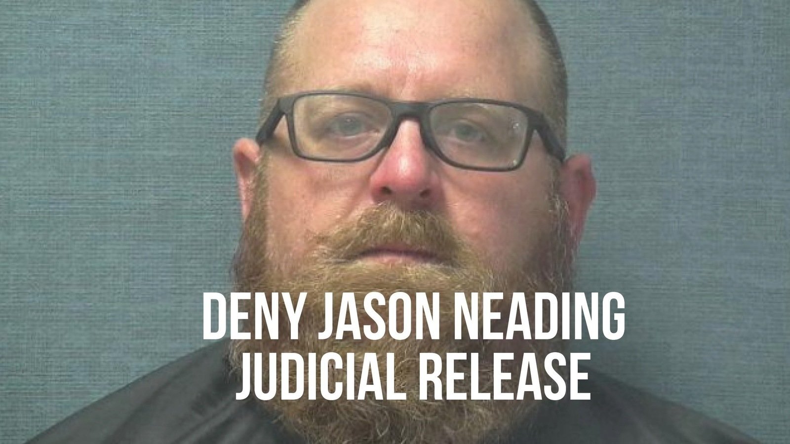 Petition · Deny Judicial Release for Jason Neading - United States ...