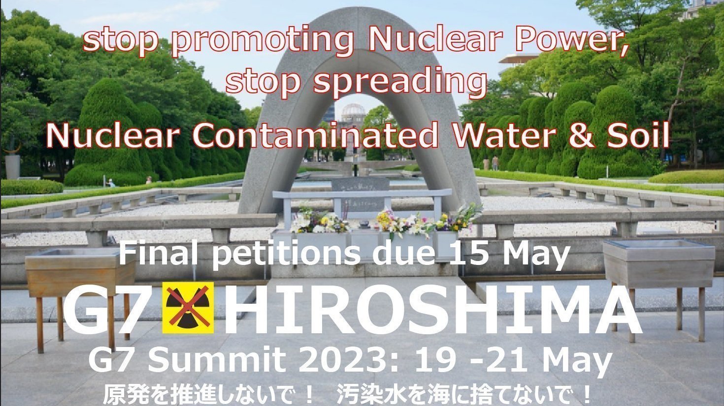 Petition · G7 Summit 2023: Stop promoting Nuclear Power, Stop spreading ...